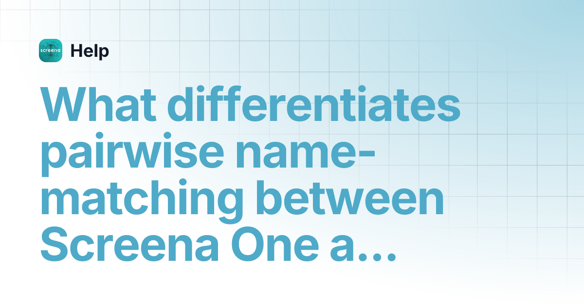 What differentiates pairwise name-matching between Screena One and ...