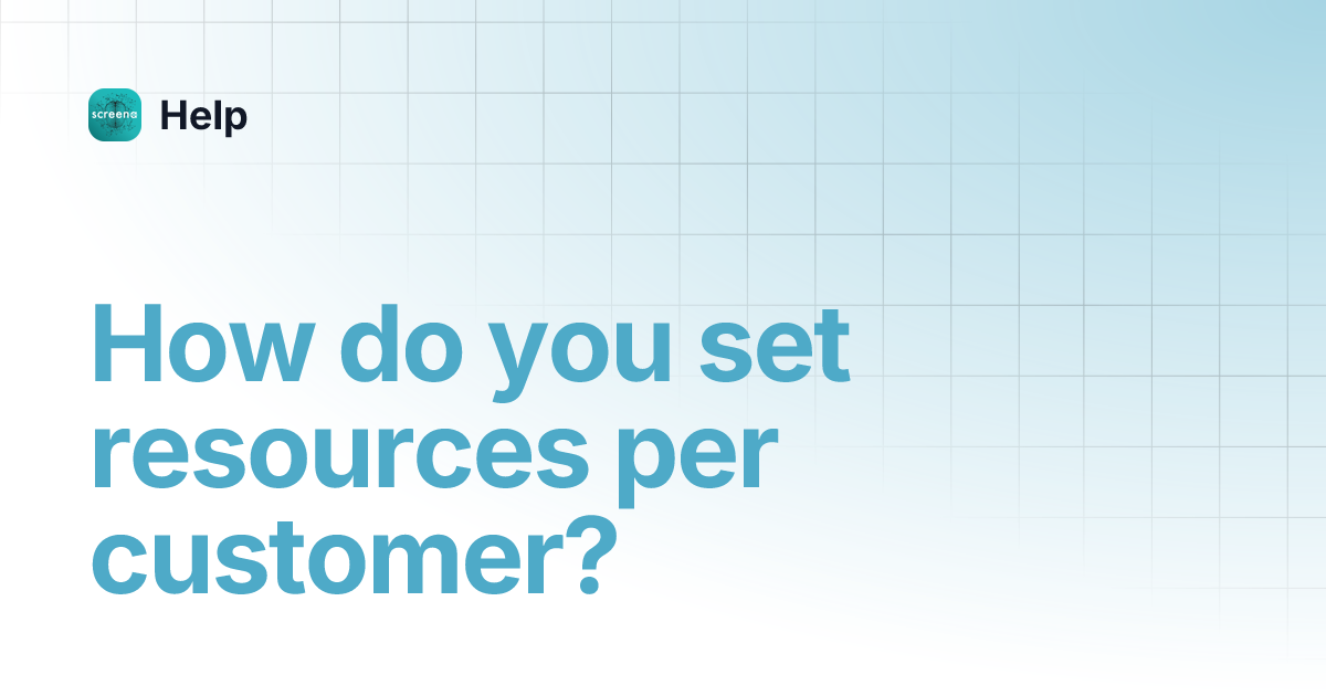 How do you set resources per customer? | Help