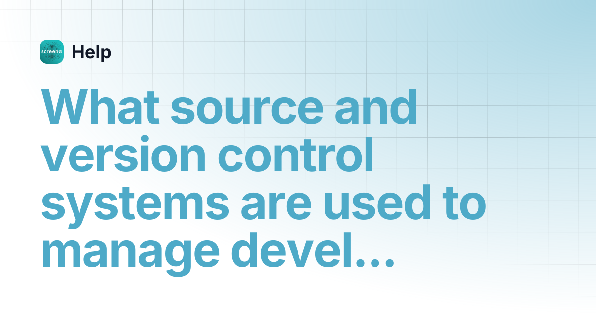 What Source And Version Control Systems Are Used To Manage Development